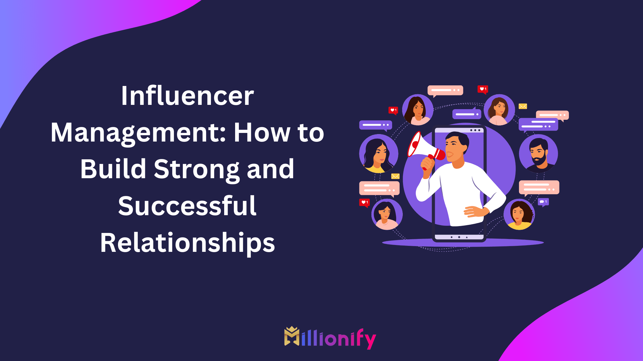 Influencer Management: Build Strong & Successful Relationships | Millionify